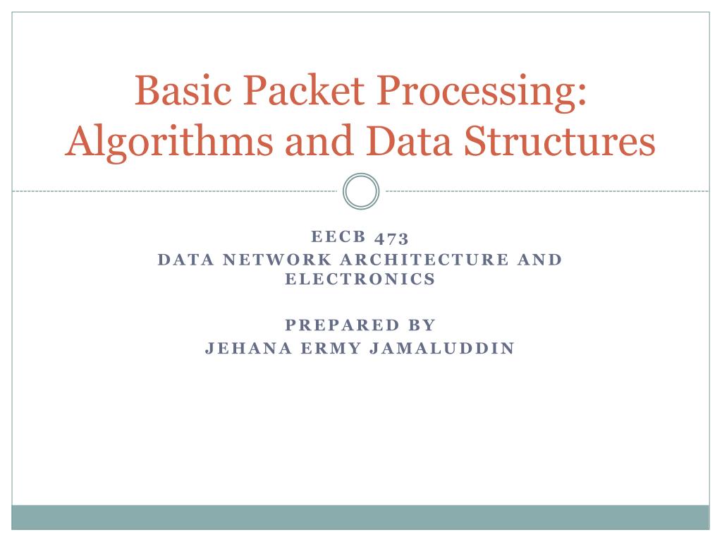 PPT - Basic Packet Processing: Algorithms and Data Structures ...