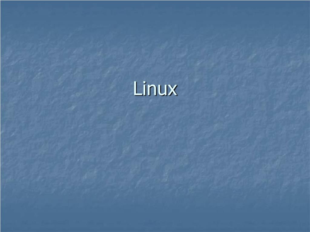 PPT - Linux PowerPoint Presentation, free download - ID:4075389