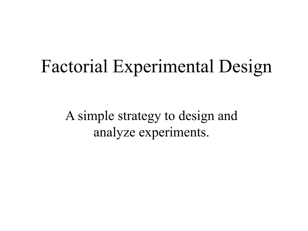 PPT - Factorial Experimental Design PowerPoint Presentation, free ...