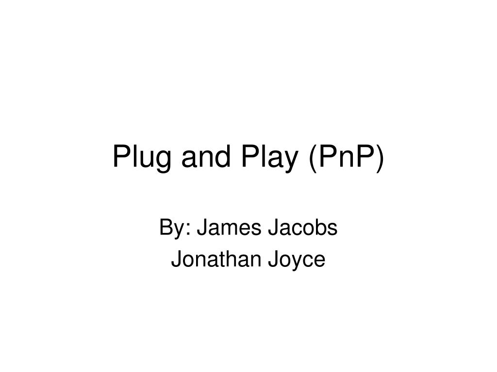 PPT - Plug and Play (PnP) PowerPoint Presentation, free download - ID ...