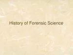 PPT - History of Forensic Science PowerPoint Presentation, free ...