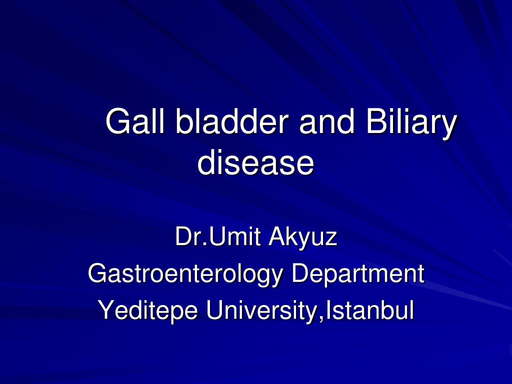 PPT - Gall bladder and Biliary disease PowerPoint Presentation, free ...