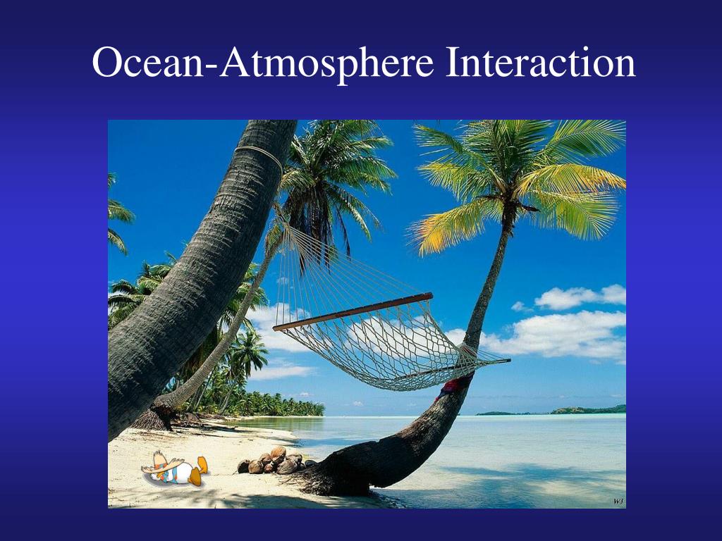 PPT - Ocean-Atmosphere Interaction PowerPoint Presentation, free ...