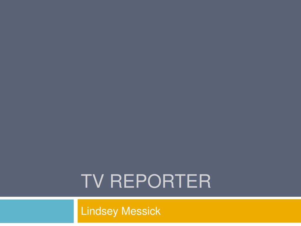 PPT - TV Reporter PowerPoint Presentation, free download - ID:4082360