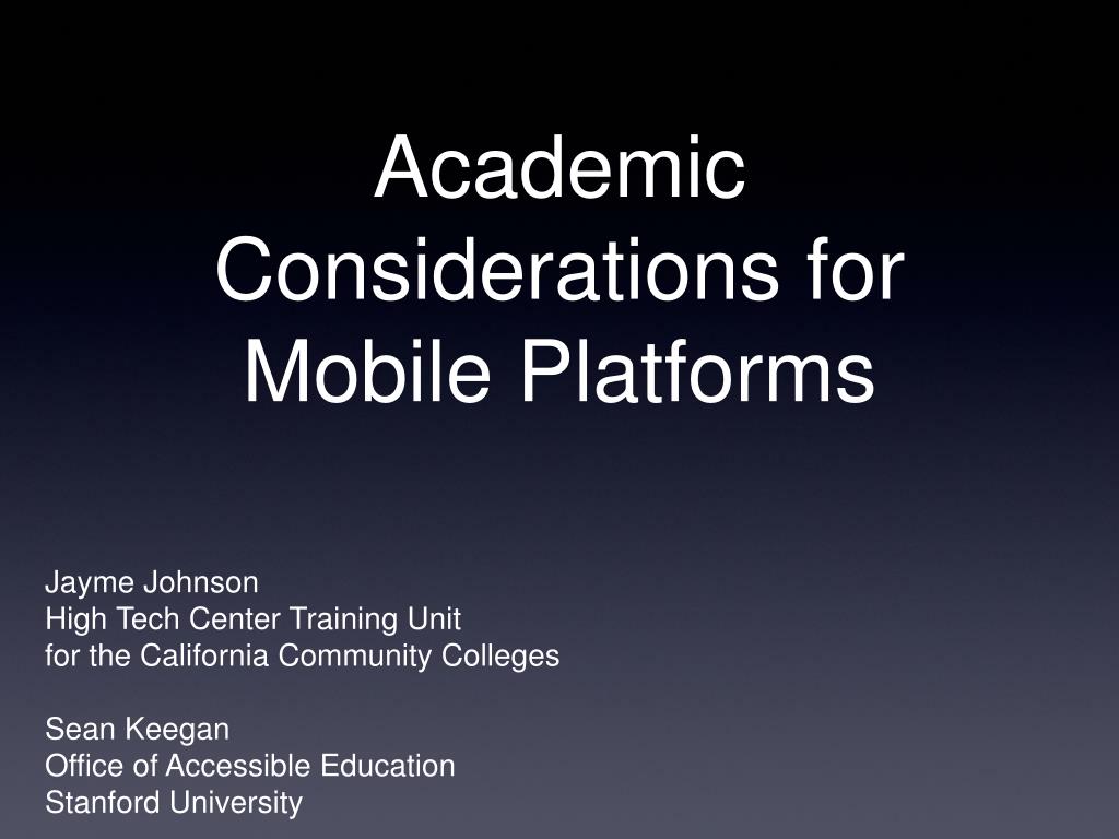 PPT - Academic Considerations for Mobile Platforms PowerPoint ...