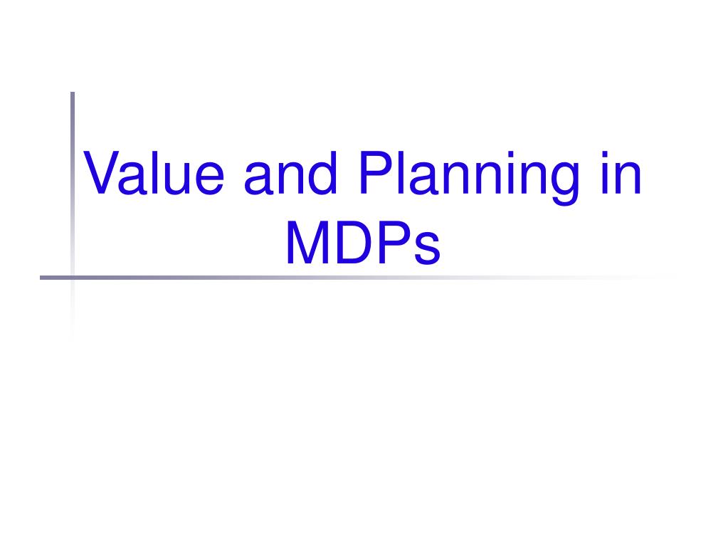 PPT - Value and Planning in MDPs PowerPoint Presentation, free download - ID:4088809