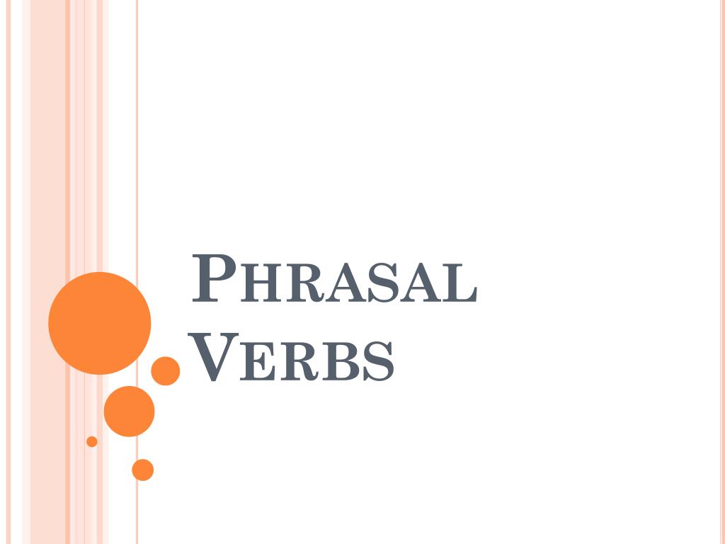 PPT - Phrasal Verbs PowerPoint Presentation, free download - ID:4090403