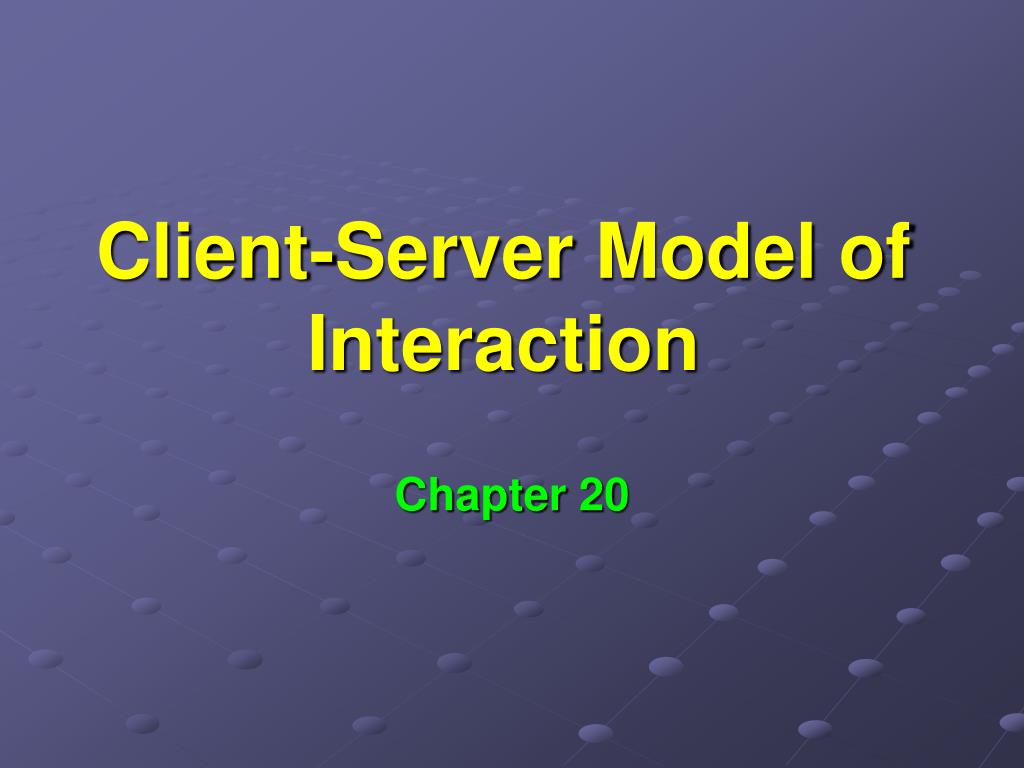 PPT - Client-Server Model of Interaction PowerPoint Presentation, free ...