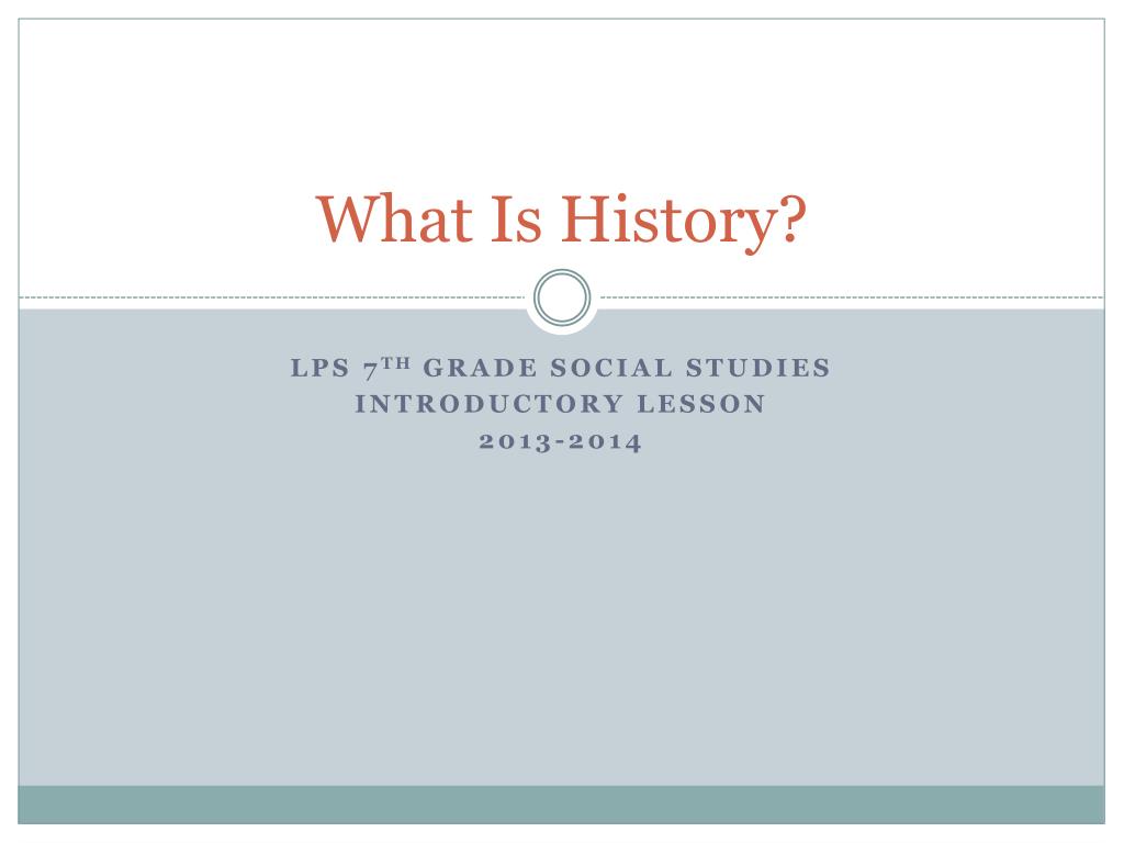 PPT - What Is History? PowerPoint Presentation, free download - ID:4094437