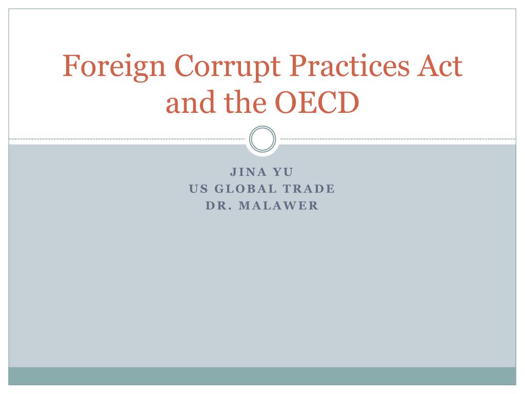 PPT - Foreign Corrupt Practices Act and the OECD PowerPoint Presentation - ID:4095248