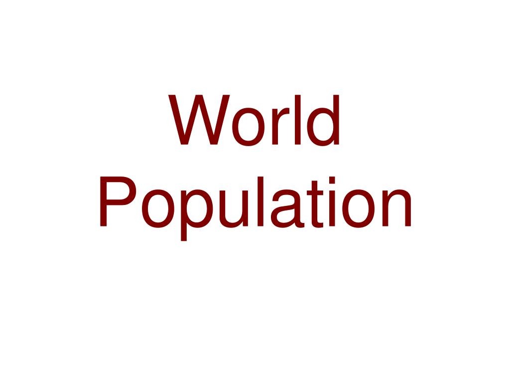 PPT - World Population PowerPoint Presentation, free download - ID:4095257