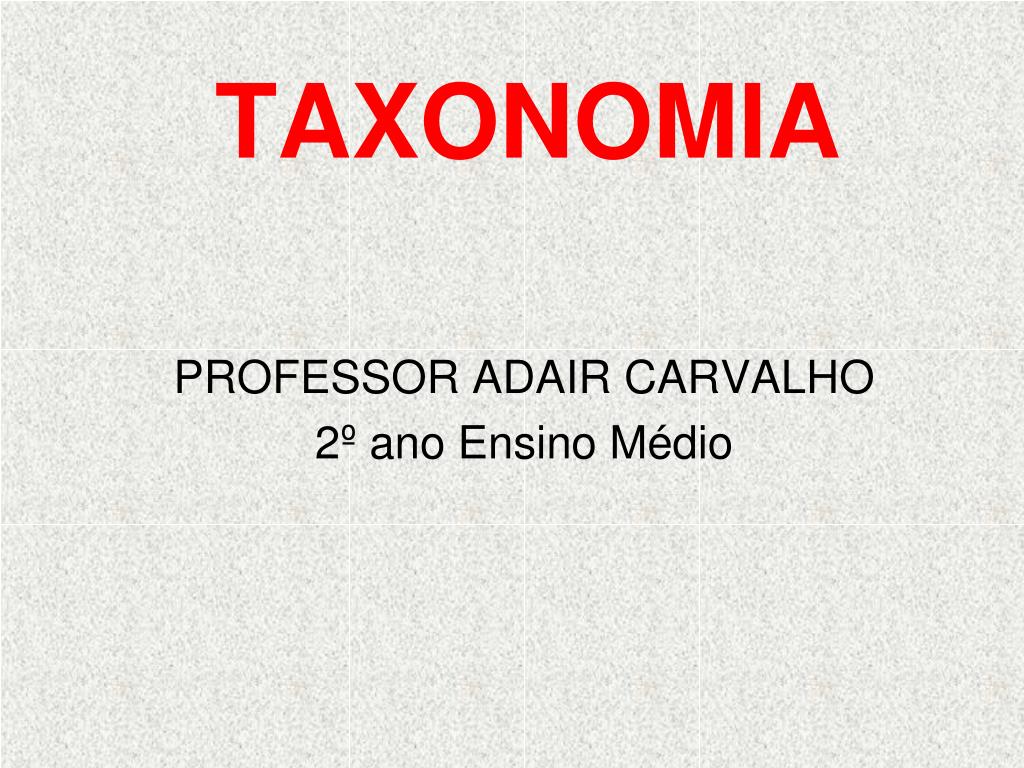 PPT - TAXONOMIA PowerPoint Presentation, free download - ID:4096394