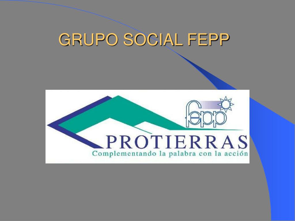 PPT - GRUPO SOCIAL FEPP PowerPoint Presentation, free download - ID:4097919