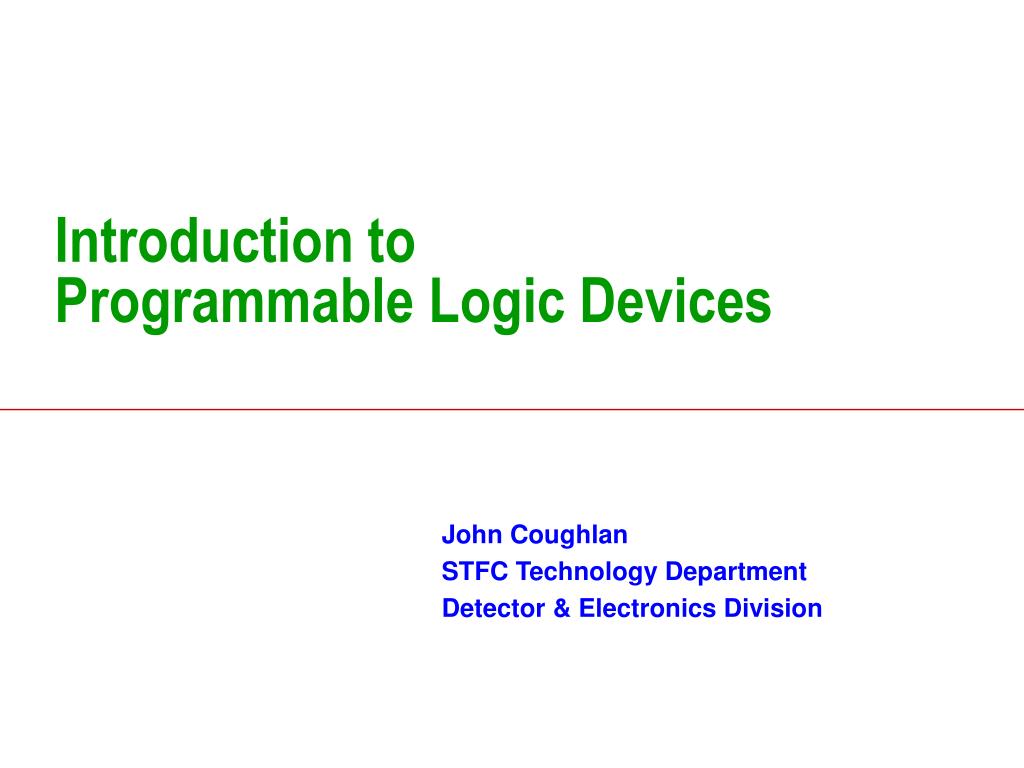 PPT - Introduction to Programmable Logic Devices PowerPoint ...
