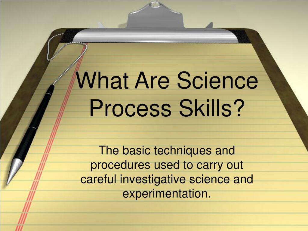 PPT - What Are Science Process Skills? PowerPoint Presentation, free ...