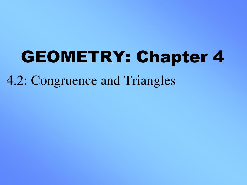 PPT - GEOMETRY: Chapter 4 PowerPoint Presentation, free download - ID ...