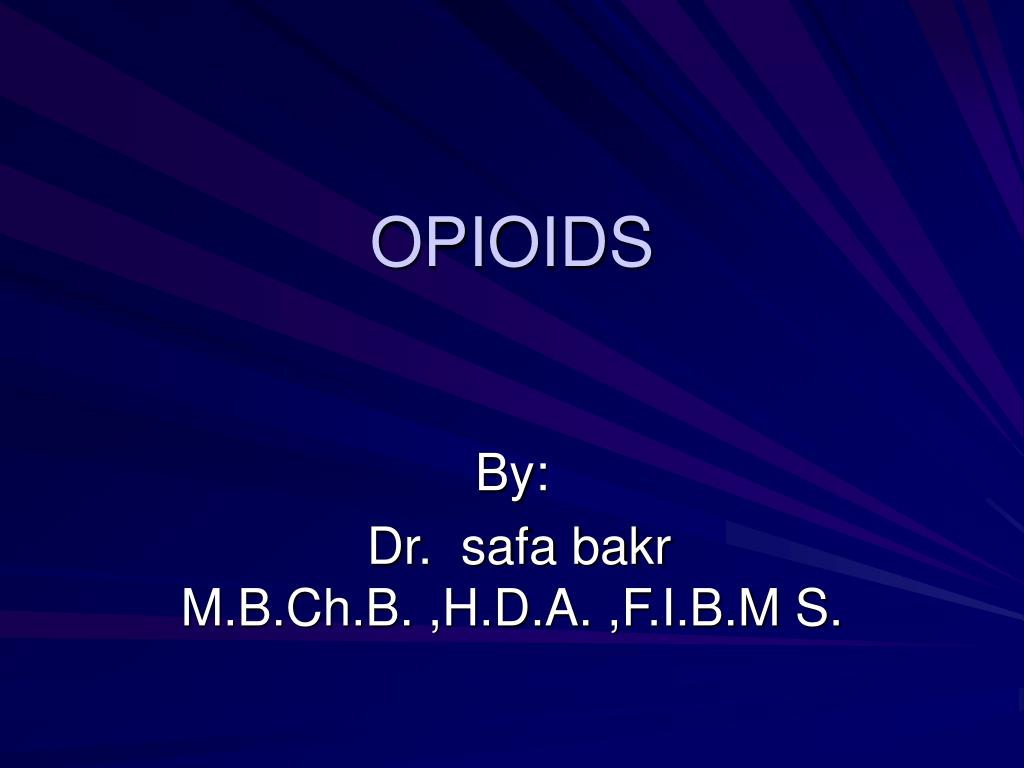 PPT - OPIOIDS PowerPoint Presentation, free download - ID:4101010
