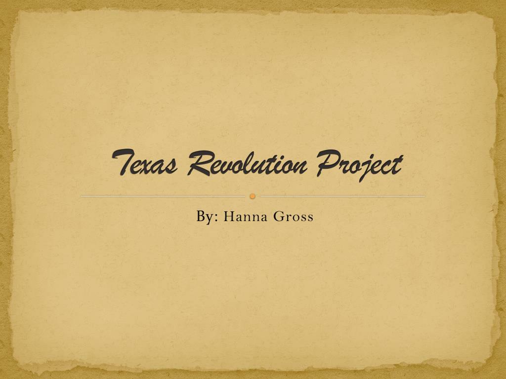 PPT - Texas Revolution Project PowerPoint Presentation, free download ...