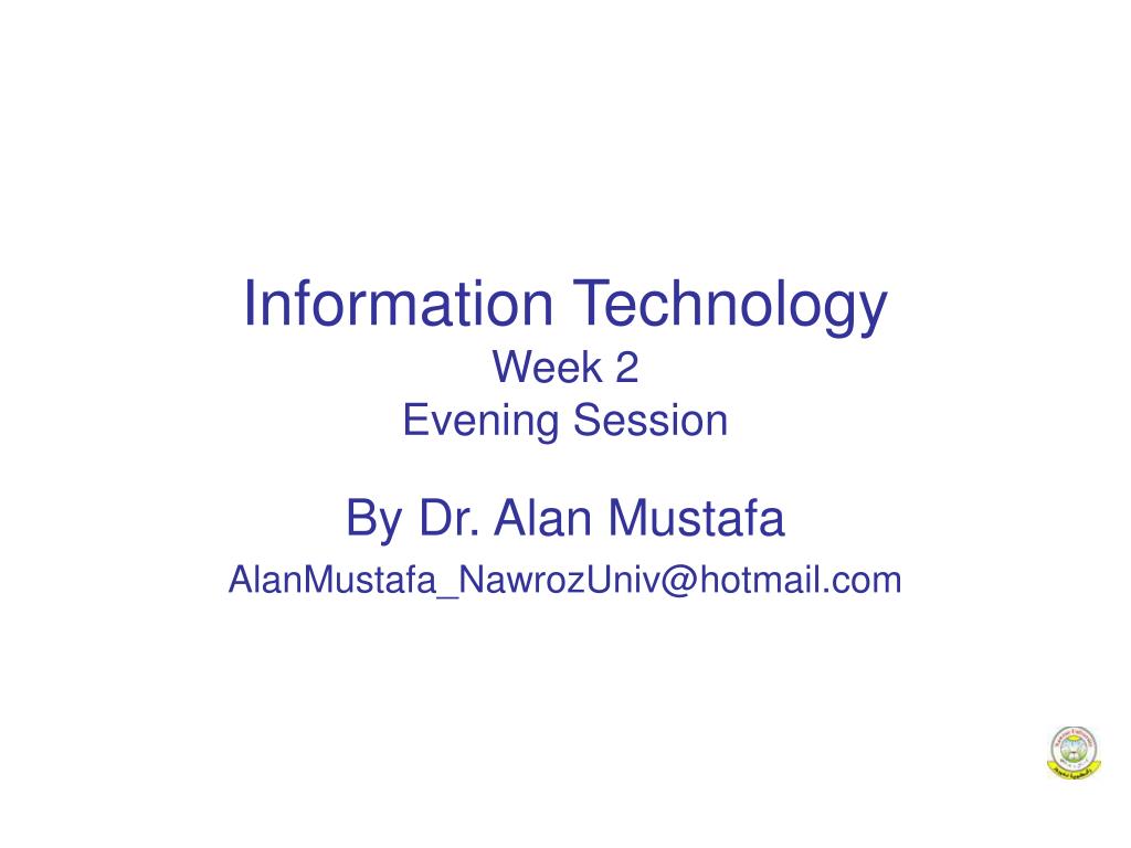 PPT - Information Technology Week 2 Evening Session PowerPoint ...