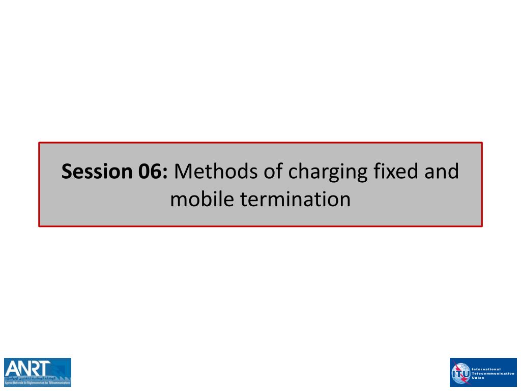 PPT - Session 06: Methods of charging fixed and mobile termination ...