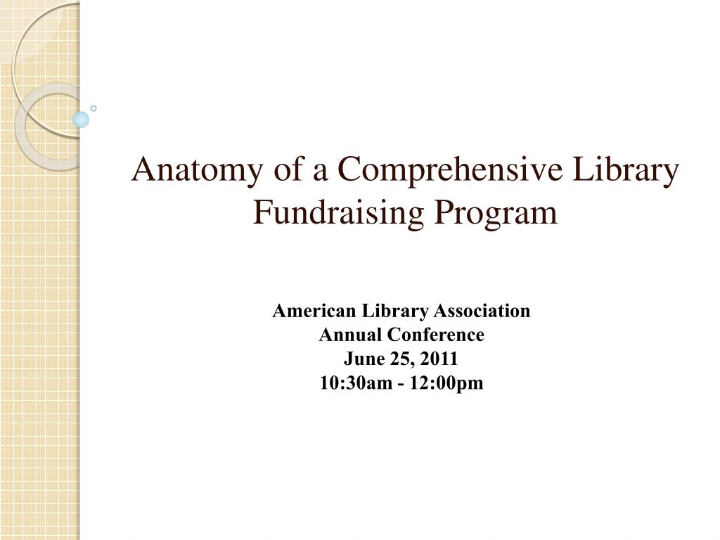 PPT - Anatomy of a Comprehensive Library Fundraising Program PowerPoint ...