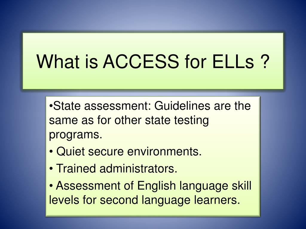 PPT - What is ACCESS for ELLs ? PowerPoint Presentation, free download ...