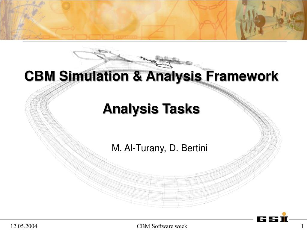 PPT - CBM Simulation & Analysis Framework Analysis Tasks PowerPoint ...