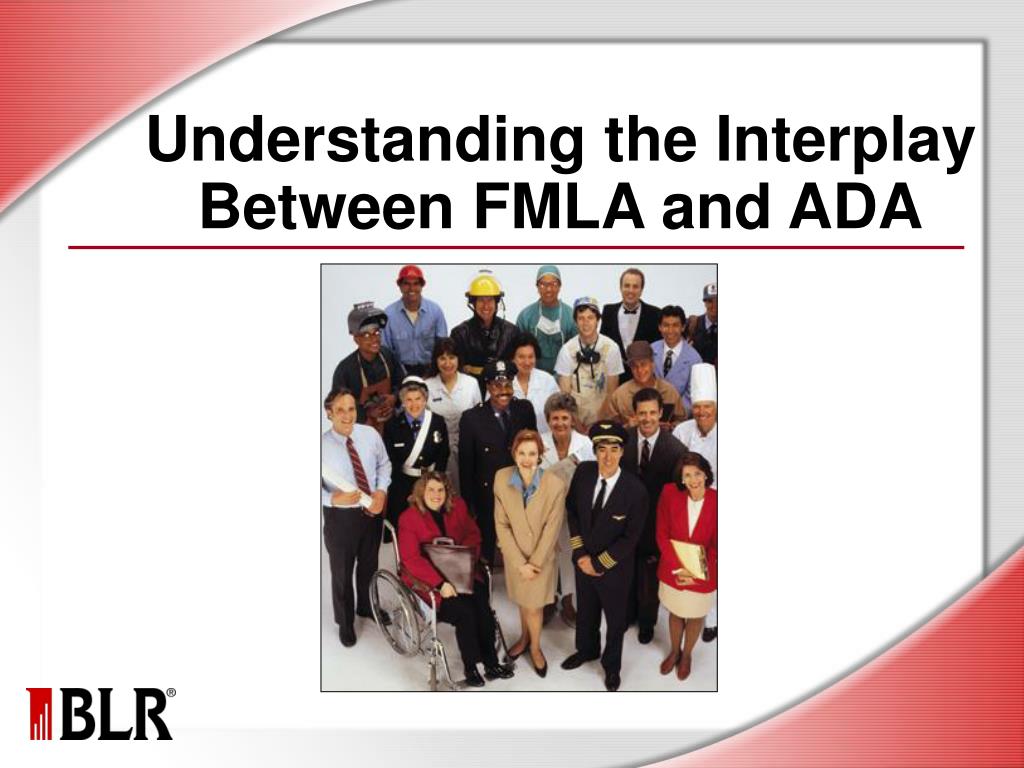 PPT - Understanding the Interplay Between FMLA and ADA PowerPoint Presentation - ID:4109770