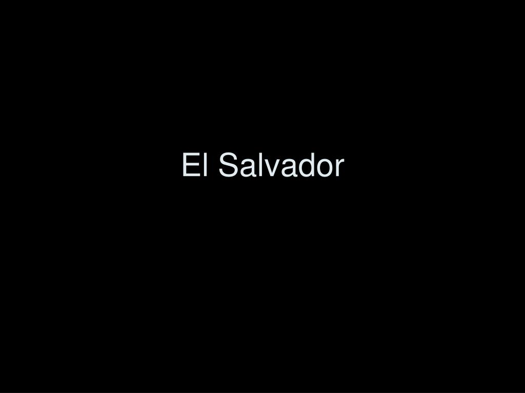 PPT - El Salvador PowerPoint Presentation, free download - ID:4110232