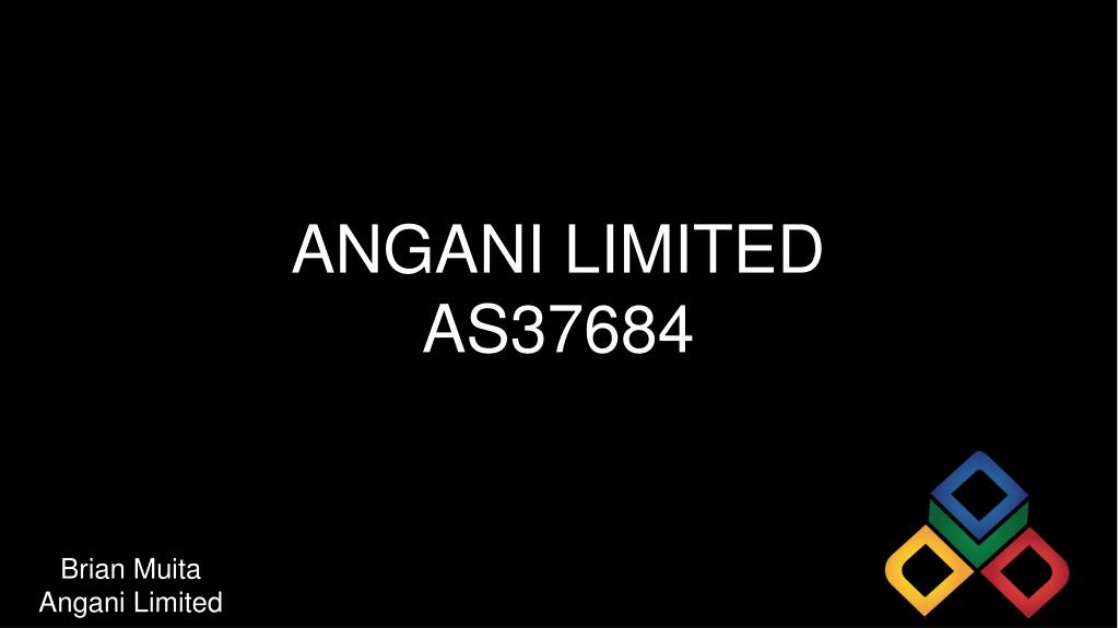 PPT - ANGANI LIMITED AS37684 PowerPoint Presentation, free download ...