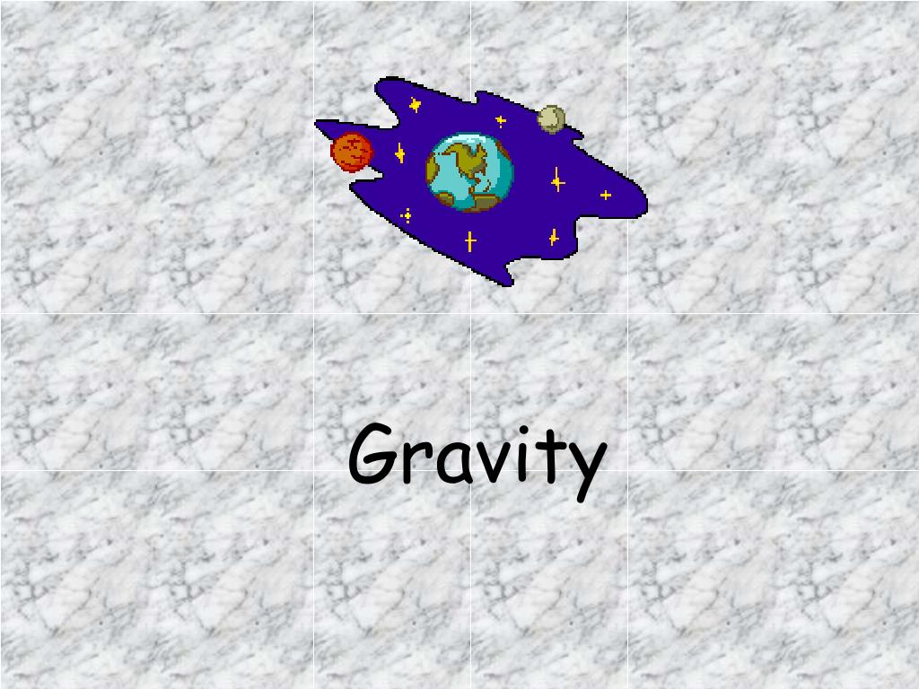 PPT - Gravity PowerPoint Presentation, free download - ID:4111693