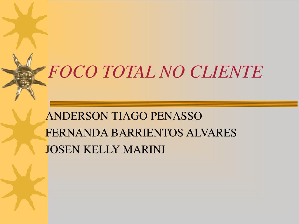 PPT - FOCO TOTAL NO CLIENTE PowerPoint Presentation, free download - ID ...