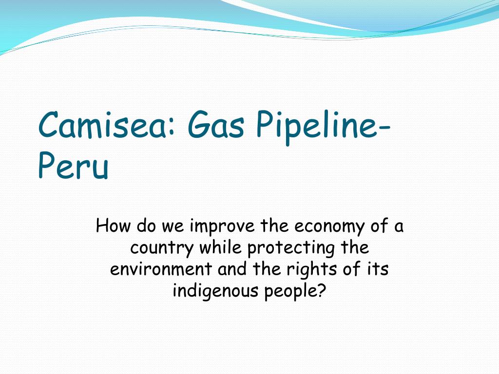 PPT - Camisea: Gas Pipeline- Peru PowerPoint Presentation, free ...