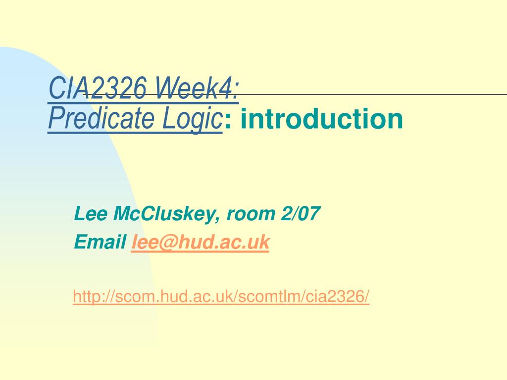 Ppt Cia2326 Week4 Predicate Logic Introduction Powerpoint Presentation Id4115278