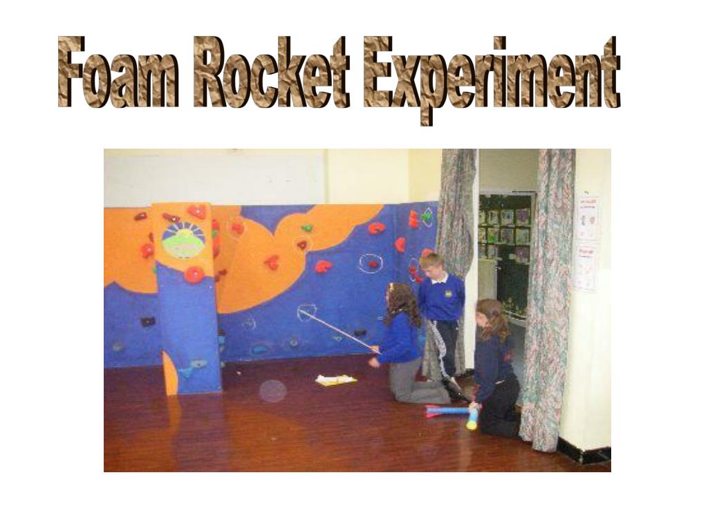 PPT - Foam Rocket Experiment PowerPoint Presentation, free download ...