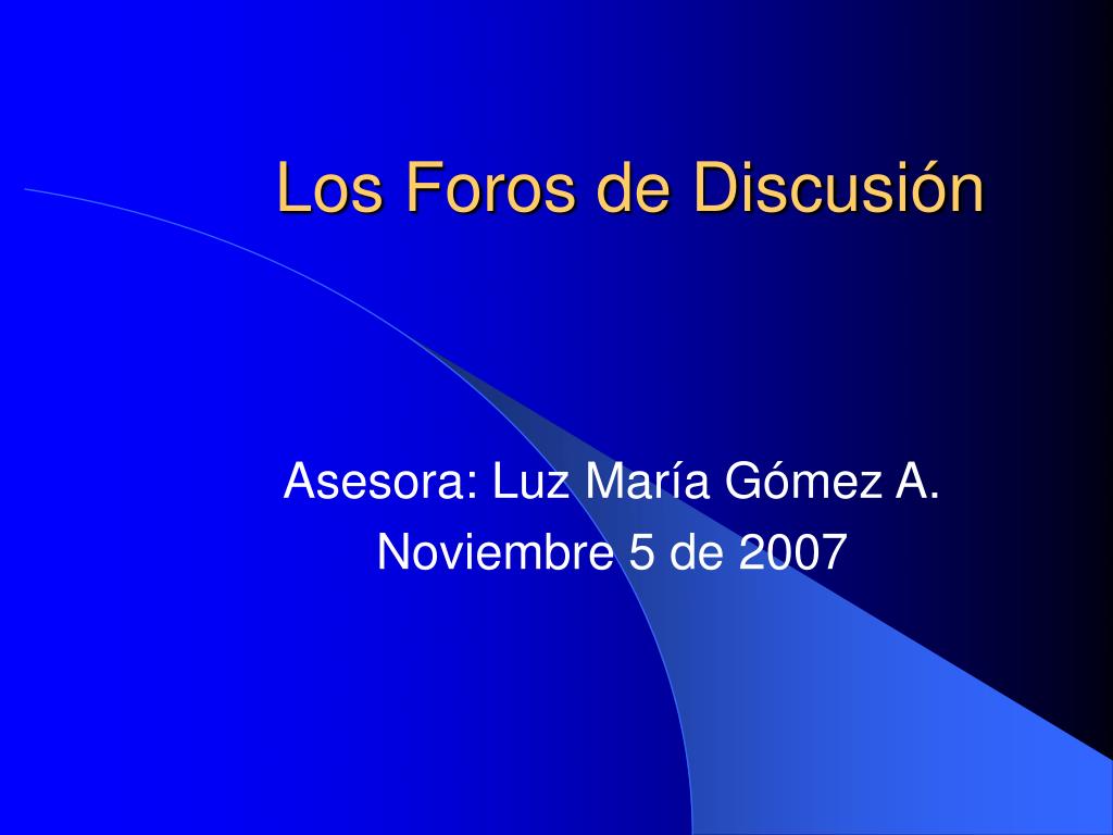 PPT - Los Foros de Discusión PowerPoint Presentation, free download ...