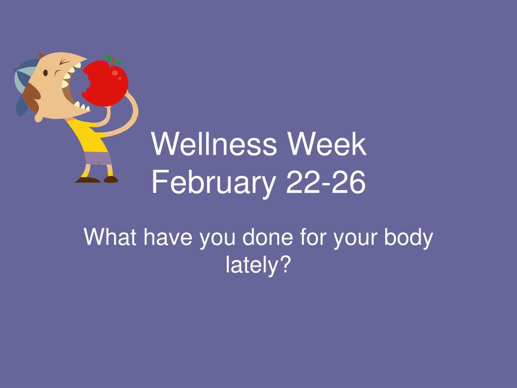 PPT - Wellness Week February 22-26 PowerPoint Presentation, free ...