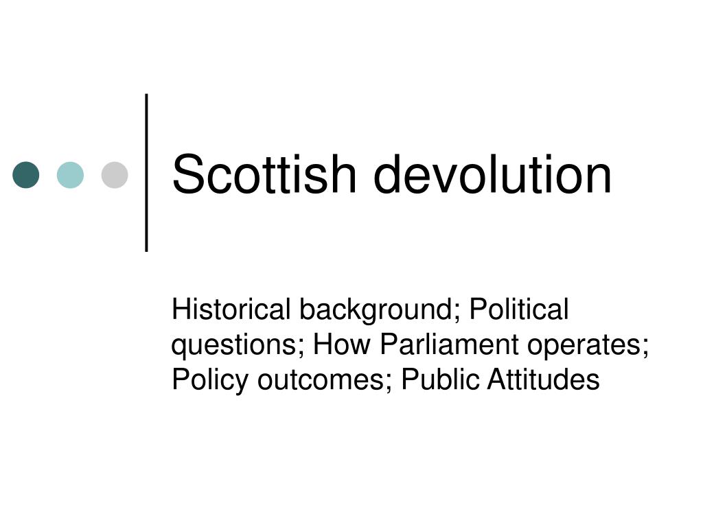 PPT - Scottish devolution PowerPoint Presentation, free download - ID ...
