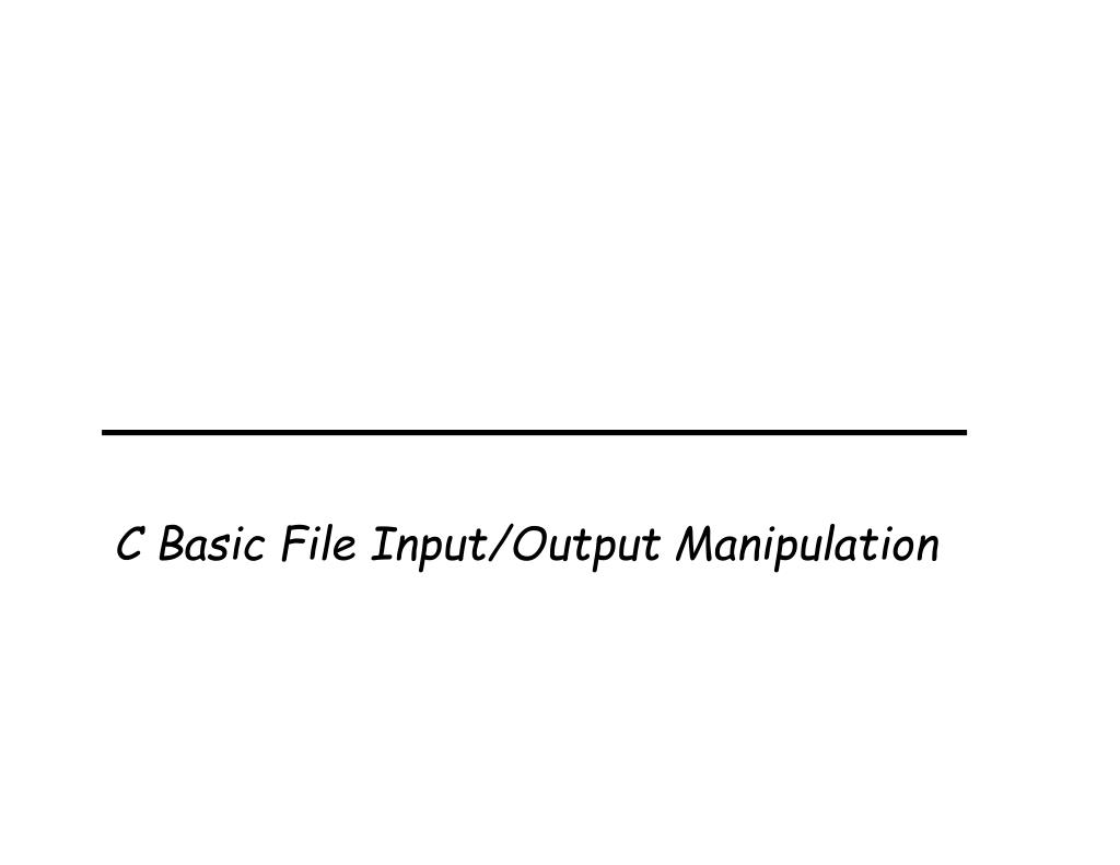 PPT - C Basic File Input/Output Manipulation PowerPoint Presentation ...