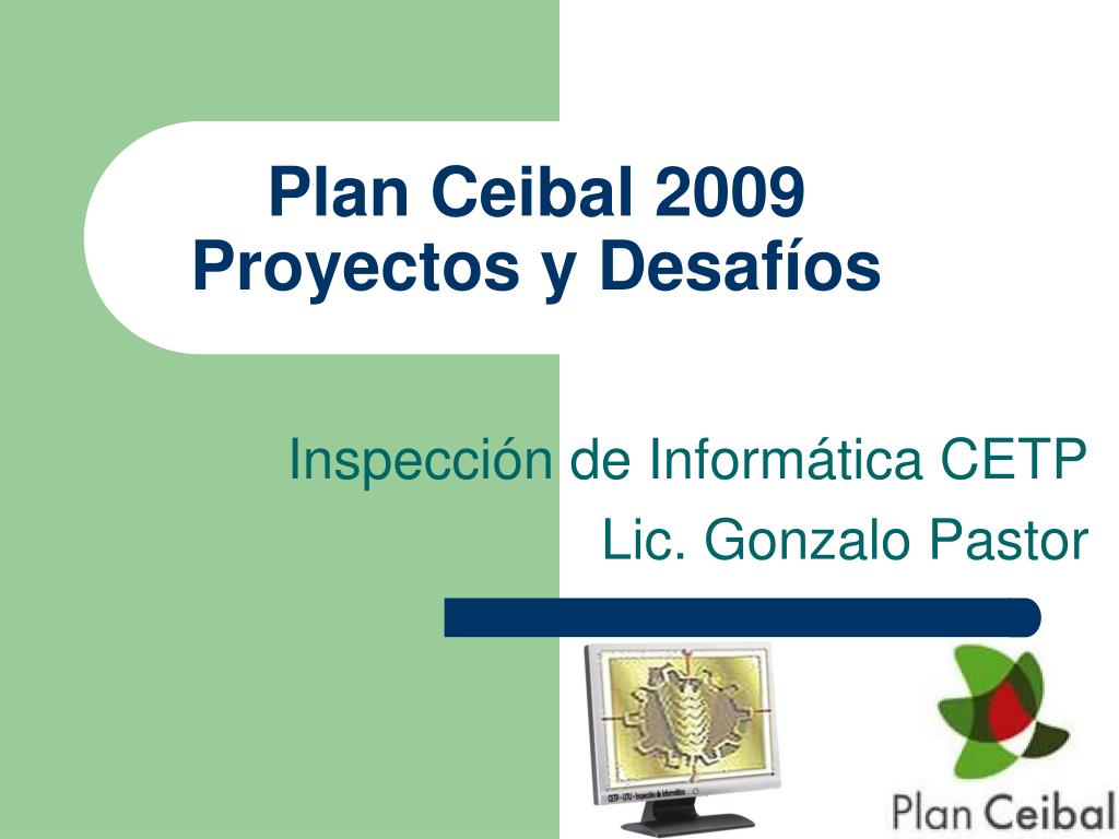 PPT - Plan Ceibal 2009 Proyectos y Desafíos PowerPoint Presentation, free download - ID:4118749