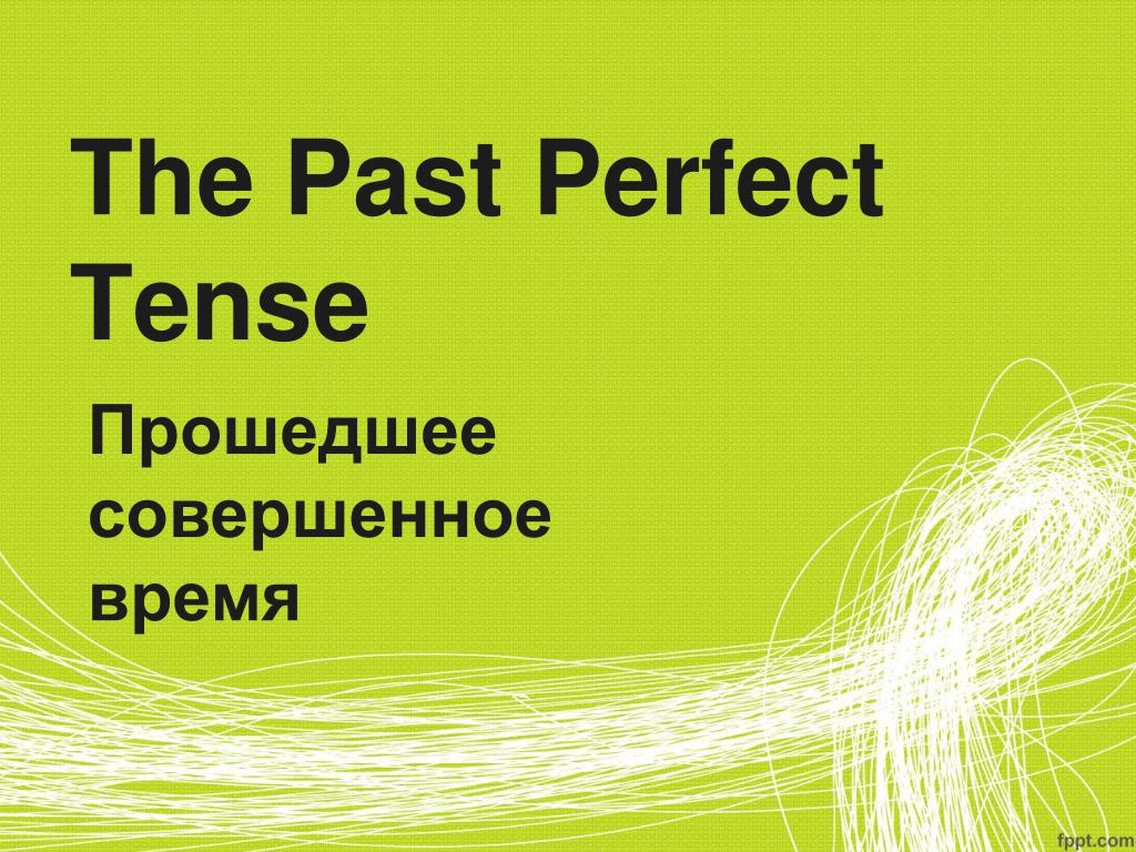 PPT - The Past Perfect Tense PowerPoint Presentation, free download ...