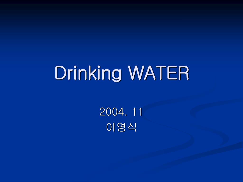PPT - Drinking WATER PowerPoint Presentation, free download - ID:4119148