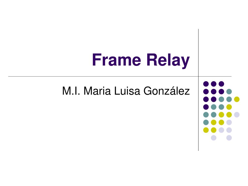 PPT - Frame Relay PowerPoint Presentation, free download - ID:4120655