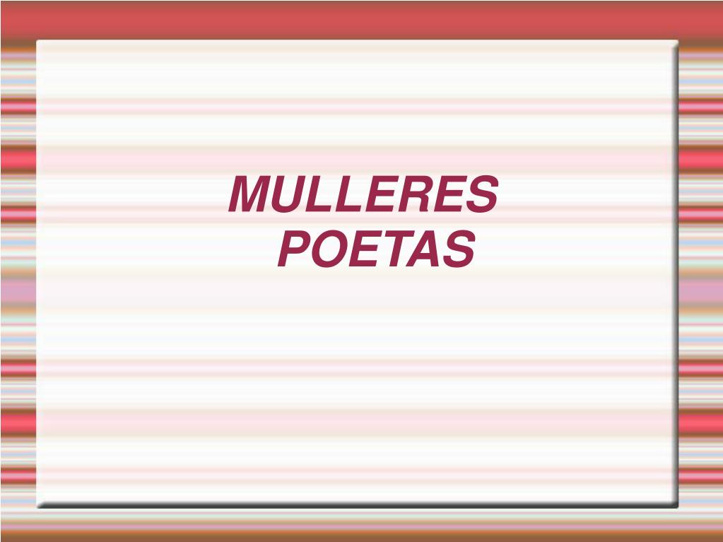 PPT - MULLERES POETAS PowerPoint Presentation, free download - ID:4120751