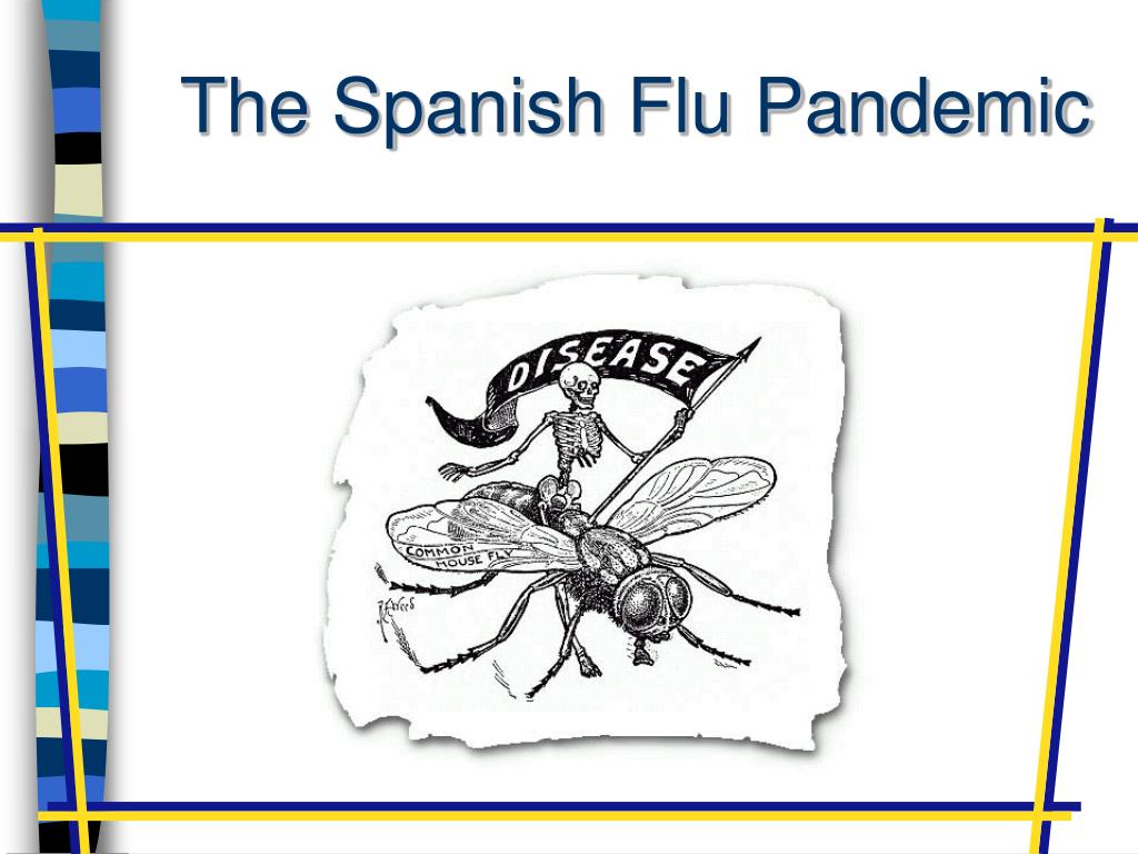 PPT - The Spanish Flu Pandemic PowerPoint Presentation, free download ...