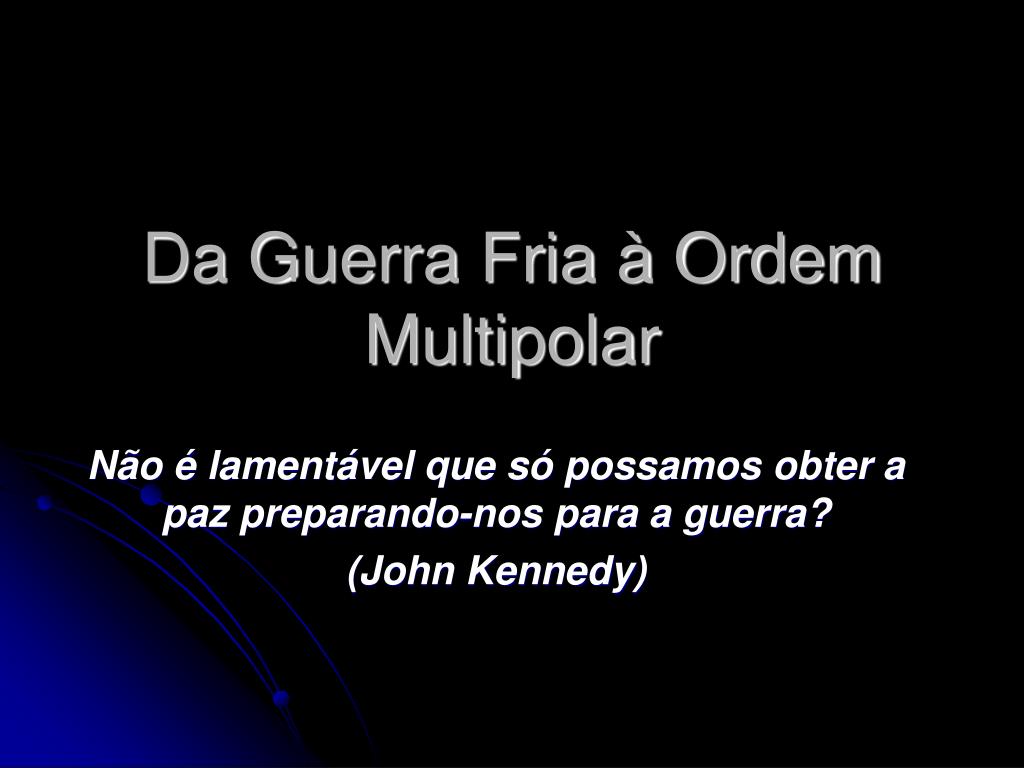 PPT - Da Guerra Fria à Ordem Multipolar PowerPoint Presentation, free ...