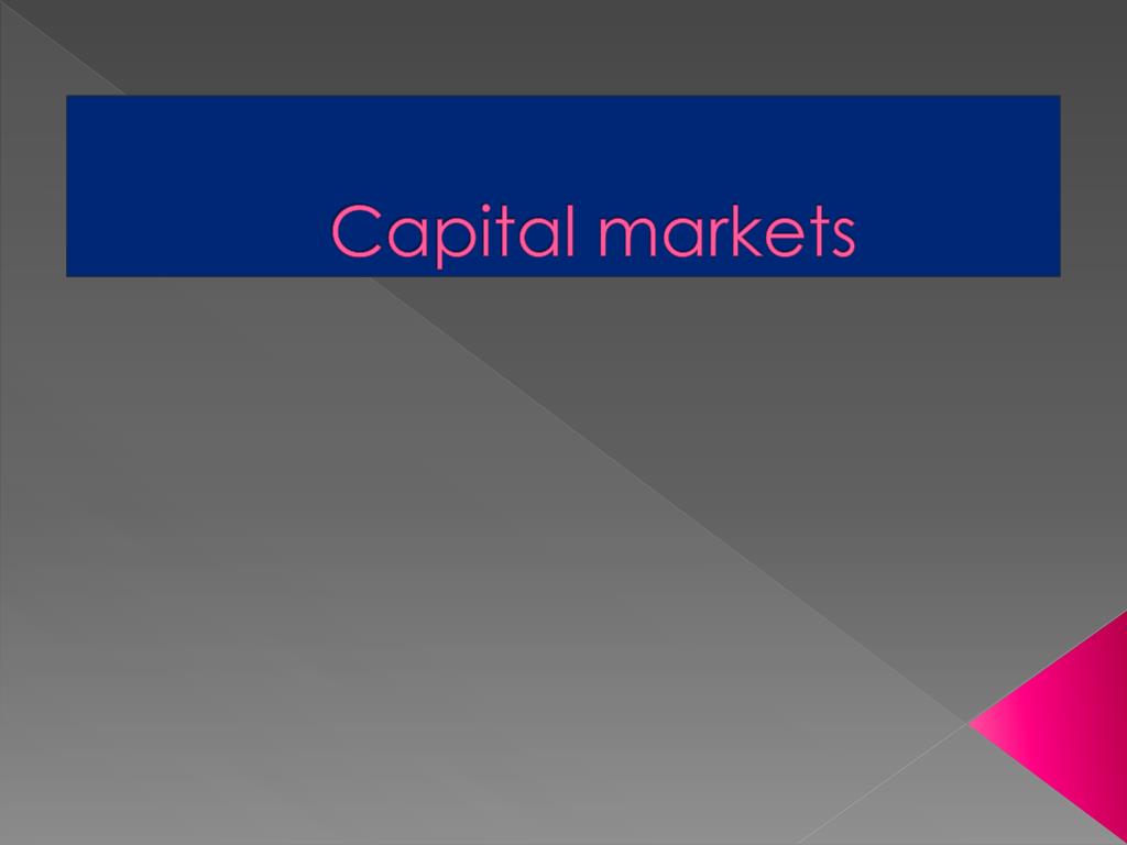 PPT - Capital markets PowerPoint Presentation, free download - ID:4121882