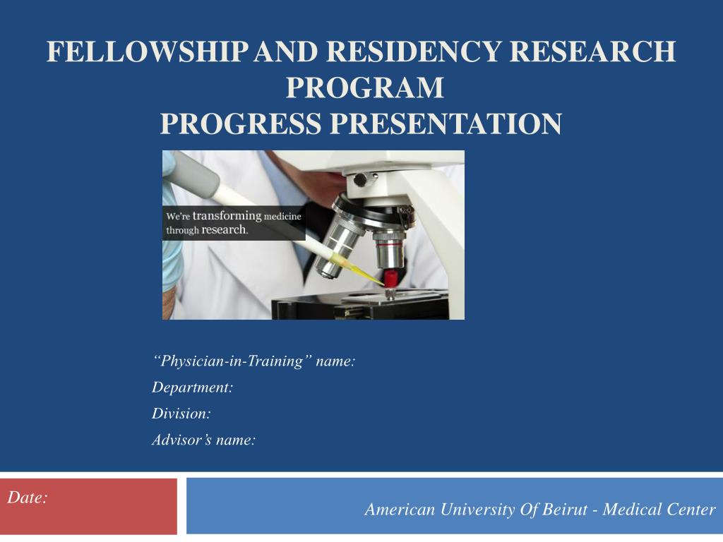 PPT - FELLOWSHIP AND RESIDENCY RESEARCH PROGRAM PROGRESS PRESENTATION ...