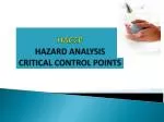 PPT - Hazard Analysis Critical Control Point PowerPoint Presentation, free download - ID:1085484
