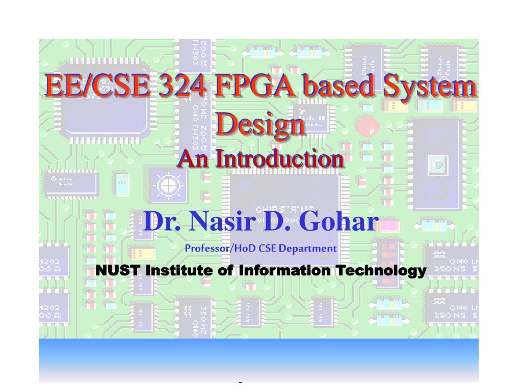 PPT - EE/CSE 324 FPGA based System Design An Introduction PowerPoint ...